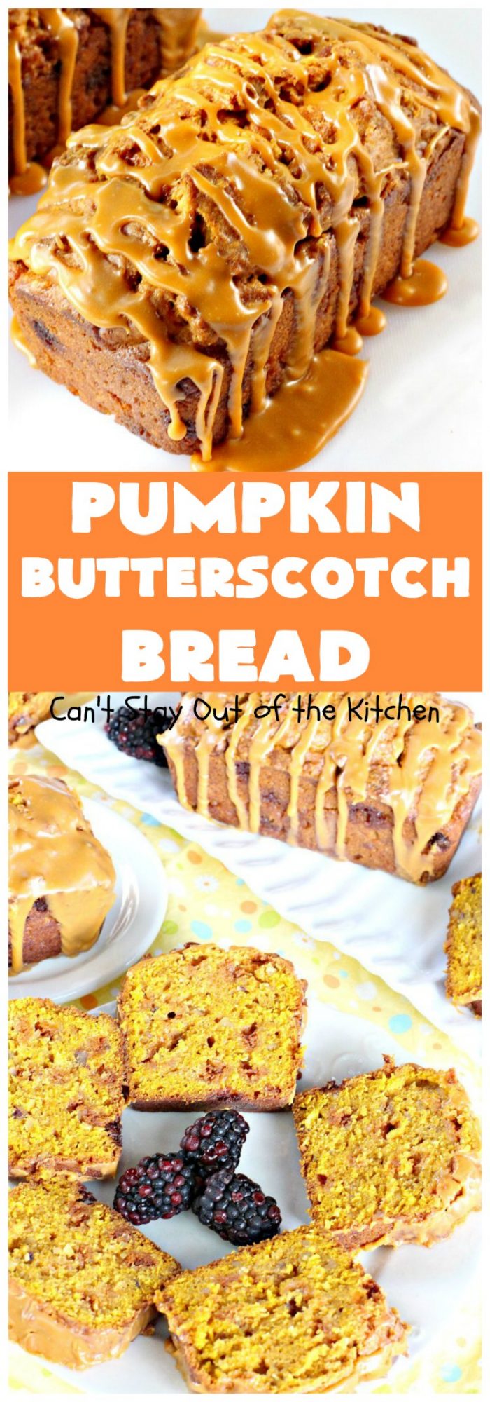 Pumpkin Butterscotch Bread – Can't Stay Out of the Kitchen