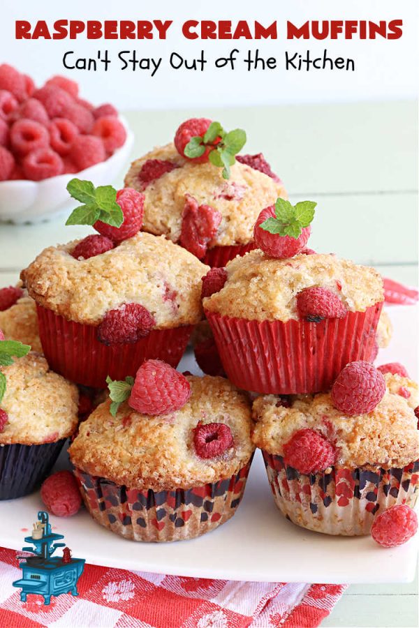 Raspberry Cream Muffins – Can't Stay Out of the Kitchen