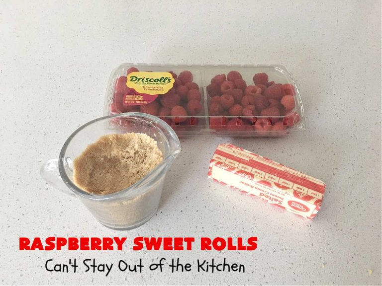 Raspberry Sweet Rolls – Can't Stay Out of the Kitchen