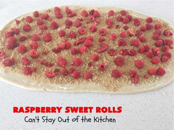 Raspberry Sweet Rolls – Can't Stay Out of the Kitchen