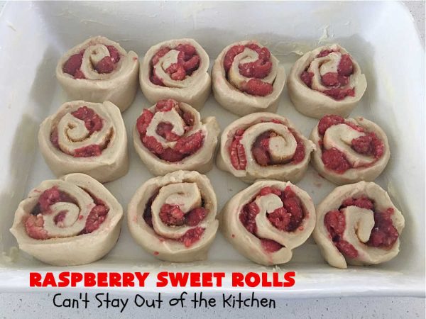 Raspberry Sweet Rolls – Can't Stay Out of the Kitchen