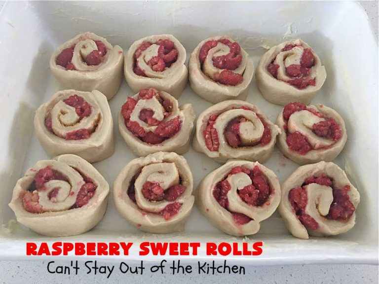 Raspberry Sweet Rolls – Can't Stay Out of the Kitchen
