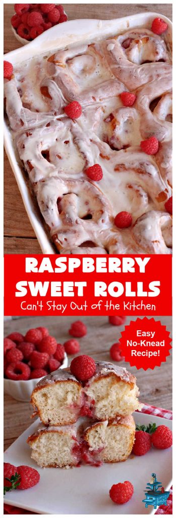 Raspberry Sweet Rolls – Can't Stay Out of the Kitchen