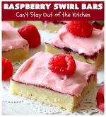 Raspberry Swirl Bars – Can't Stay Out of the Kitchen