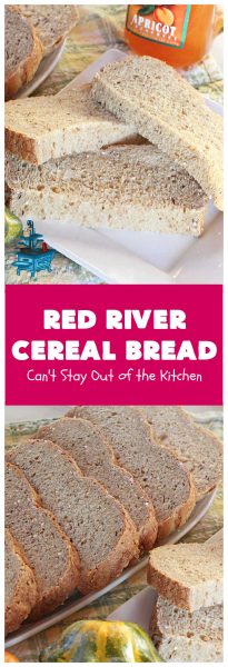 Red River Cereal Bread – Can't Stay Out of the Kitchen