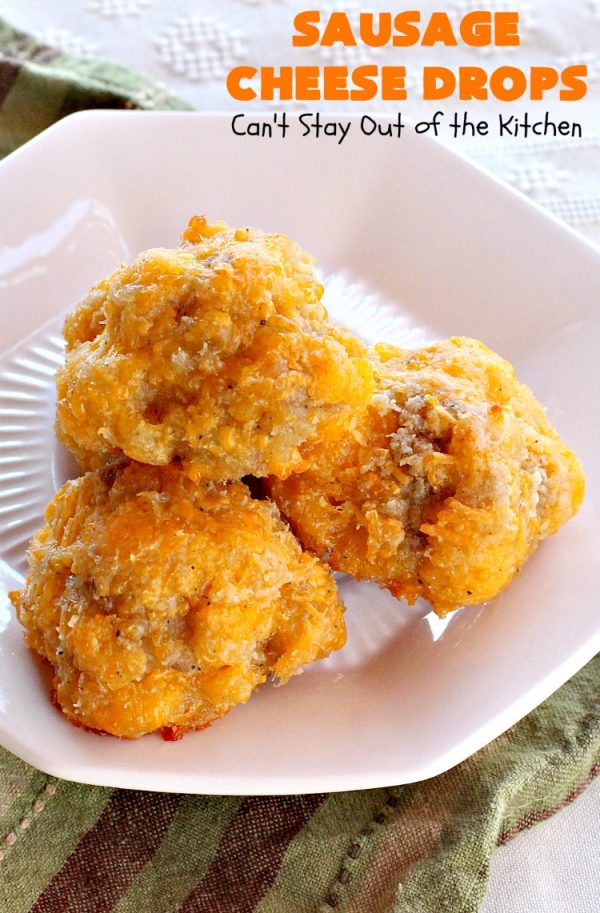 Sausage Cheese Drops – Can't Stay Out of the Kitchen
