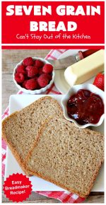 Seven Grain Bread – Can't Stay Out of the Kitchen