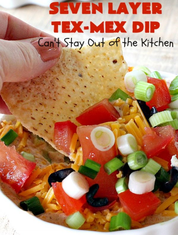 Seven Layer Tex-Mex Dip – Can't Stay Out of the Kitchen