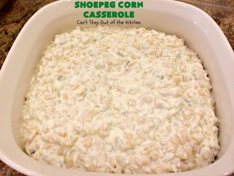Shoepeg Corn Casserole – Can't Stay Out of the Kitchen