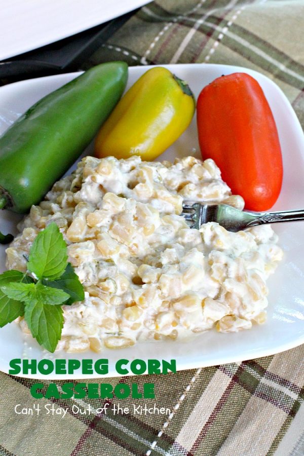 Shoepeg Corn Casserole – Can't Stay Out of the Kitchen
