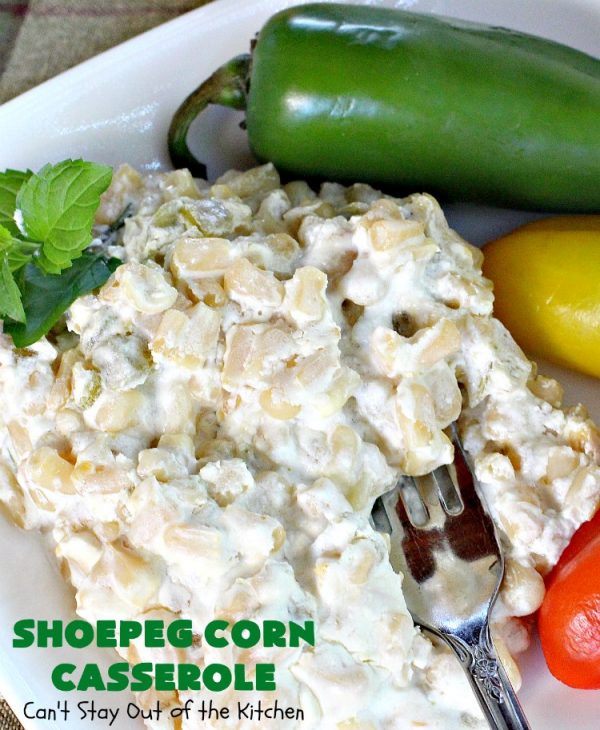 Shoepeg Corn Casserole – Can't Stay Out of the Kitchen