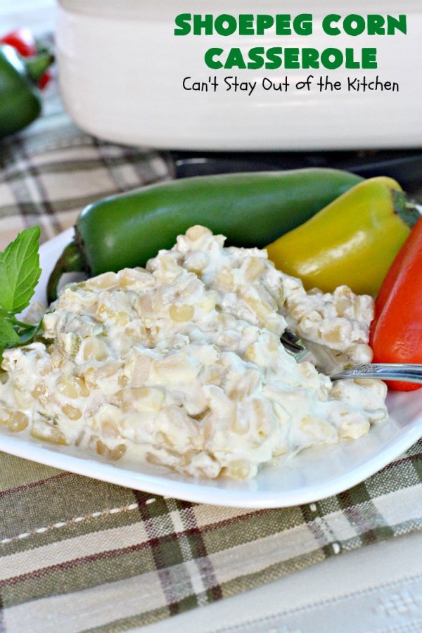 Shoepeg Corn Casserole – Can't Stay Out of the Kitchen