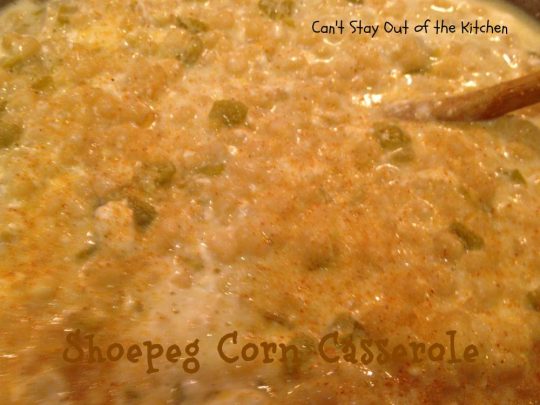 Shoepeg Corn Casserole – Recipe Pix 5 308 – Can't Stay Out of the Kitchen