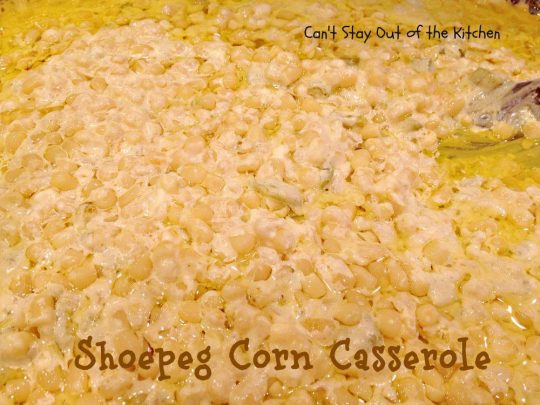 Shoepeg Corn Casserole – Recipe Pix 5 330 – Can't Stay Out of the Kitchen