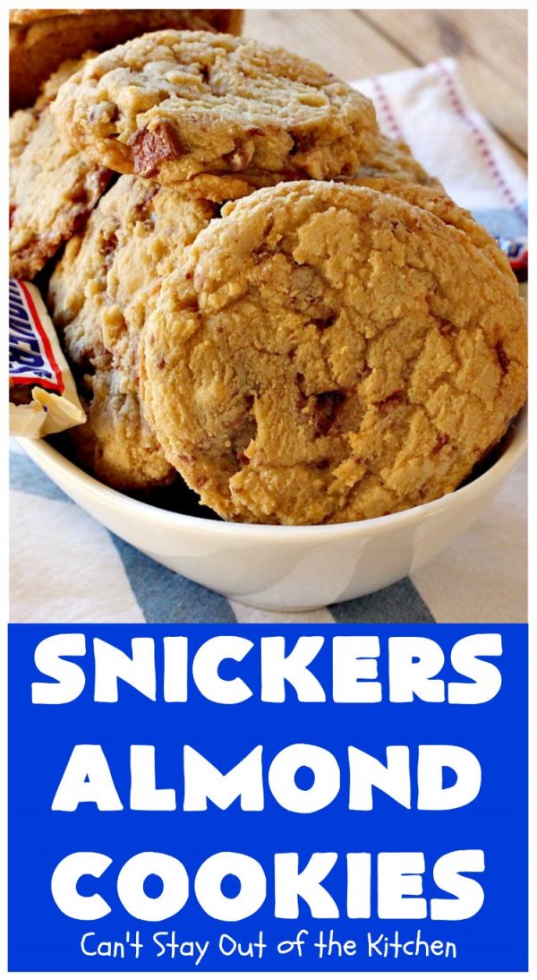 Snickers Almond Cookies – Can't Stay Out of the Kitchen