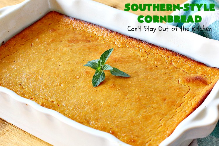Southern-Style Cornbread – Can't Stay Out of the Kitchen