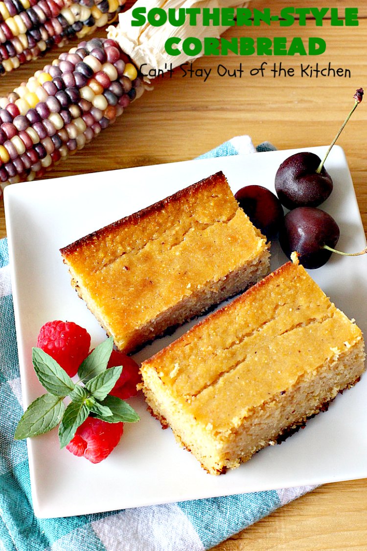 Southern-Style Cornbread – Can't Stay Out of the Kitchen