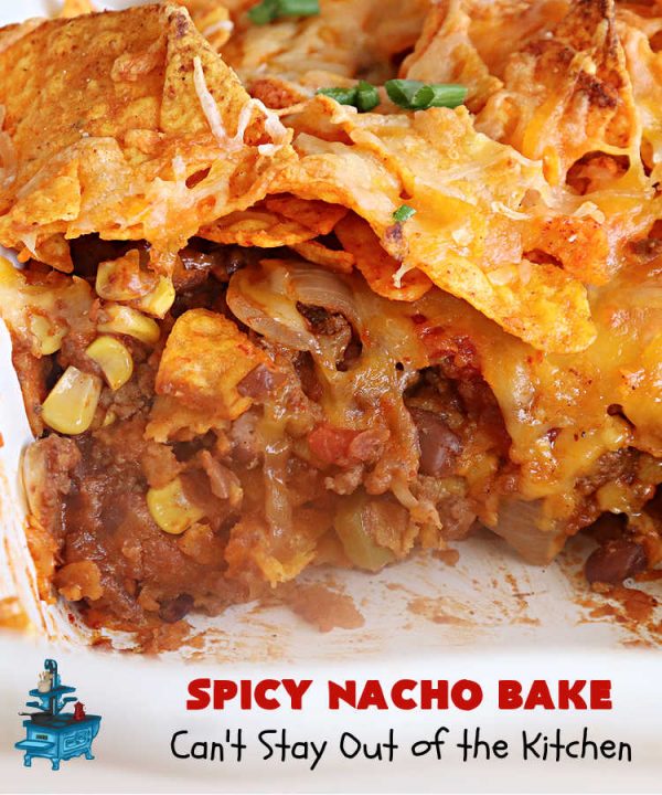 Spicy Nacho Bake – Can't Stay Out of the Kitchen