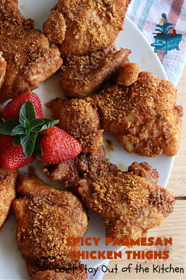 Spicy Parmesan Chicken Thighs – Can't Stay Out of the Kitchen