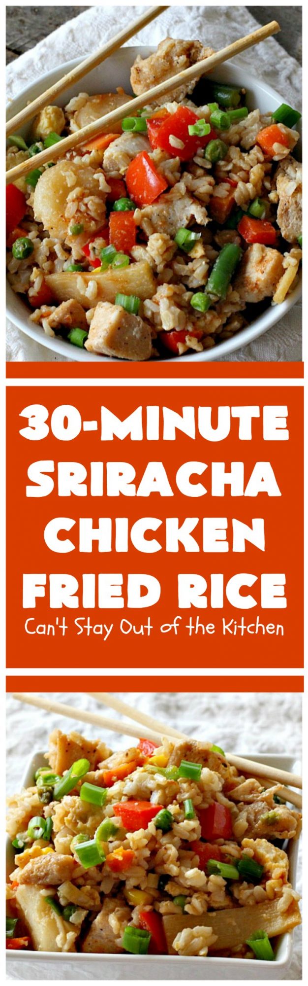 Sriracha Chicken Fried Rice – Can't Stay Out of the Kitchen