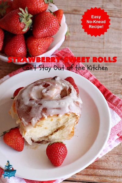 Strawberry Sweet Rolls – Can't Stay Out of the Kitchen