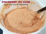 Strawberry Tea Cakes – Can't Stay Out of the Kitchen