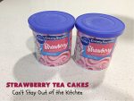 Strawberry Tea Cakes – Can't Stay Out of the Kitchen