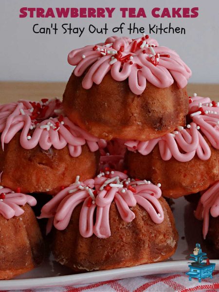 Strawberry Tea Cakes – Can't Stay Out of the Kitchen