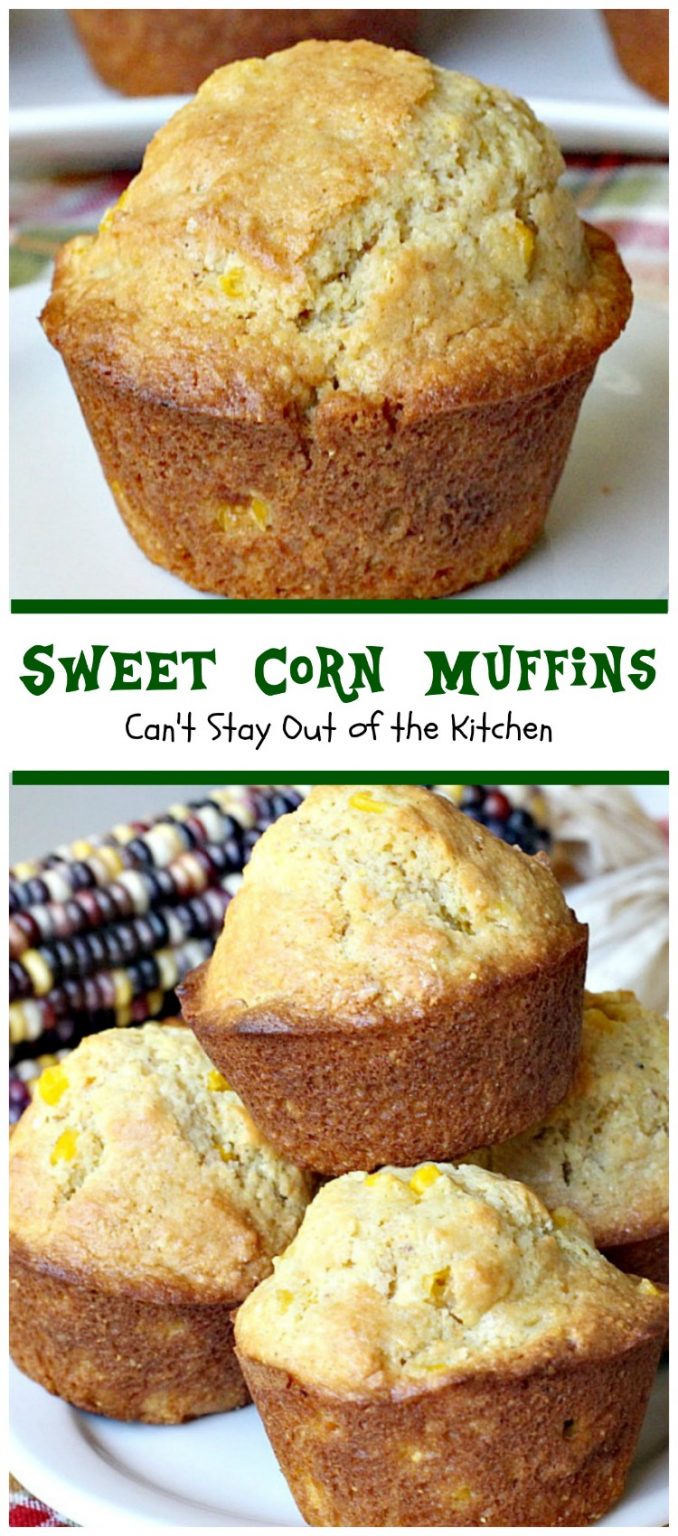 Sweet Corn Muffins – Can't Stay Out of the Kitchen