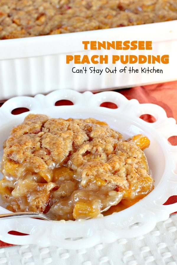 Tennessee Peach Pudding – Can't Stay Out of the Kitchen