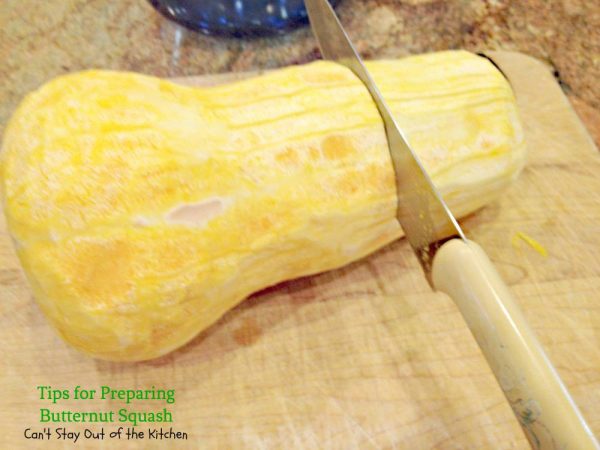 Tips for Preparing Butternut Squash – Can't Stay Out of the Kitchen
