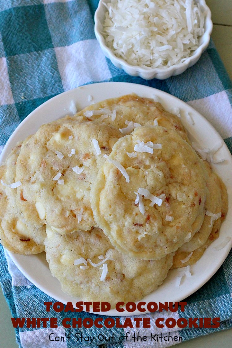 Toasted Coconut White Chocolate Cookies – Can't Stay Out of the Kitchen