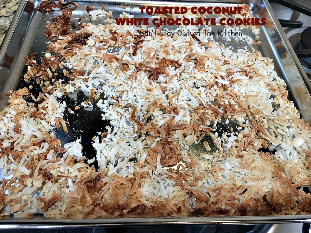 Toasted Coconut White Chocolate Cookies – Can't Stay Out of the Kitchen