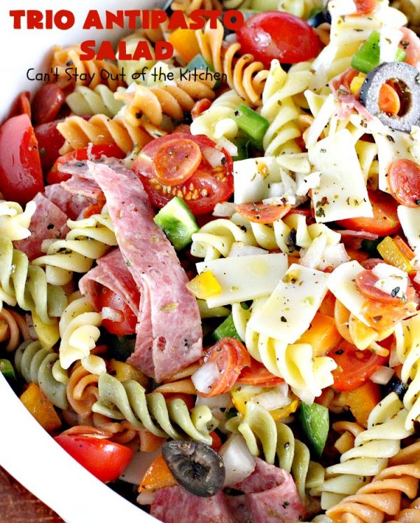Trio Antipasto Salad – Can't Stay Out of the Kitchen