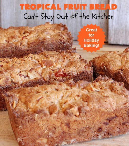 Tropical Fruit Bread – Can't Stay Out of the Kitchen