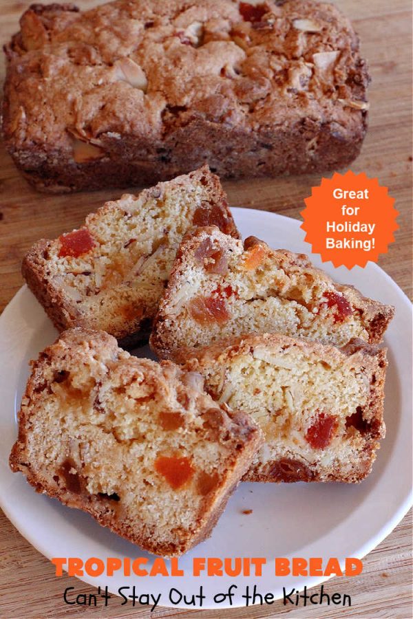 Tropical Fruit Bread – Can't Stay Out of the Kitchen