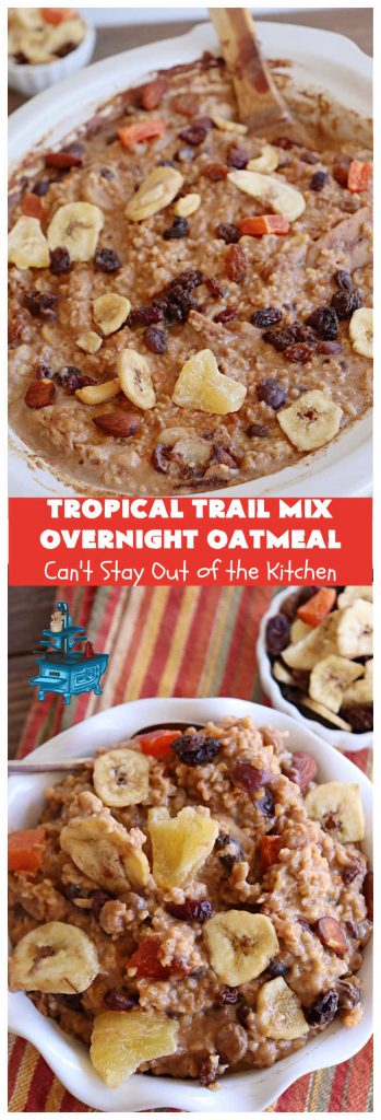 Tropical Trail Mix Overnight Oatmeal – Can't Stay Out of the Kitchen