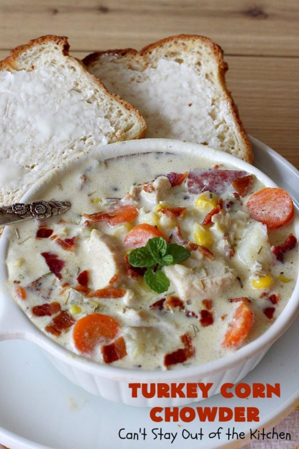 Turkey Corn Chowder – Can't Stay Out of the Kitchen