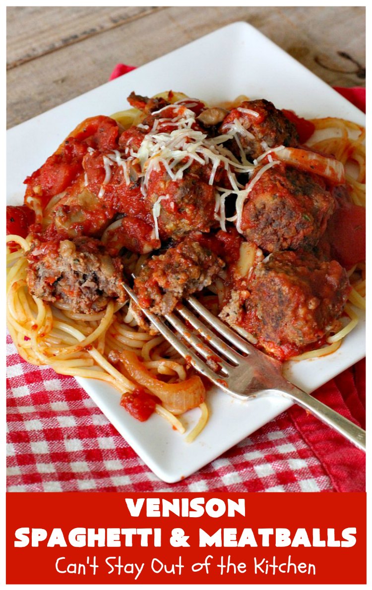 Venison Spaghetti and Meatballs – Can't Stay Out of the Kitchen