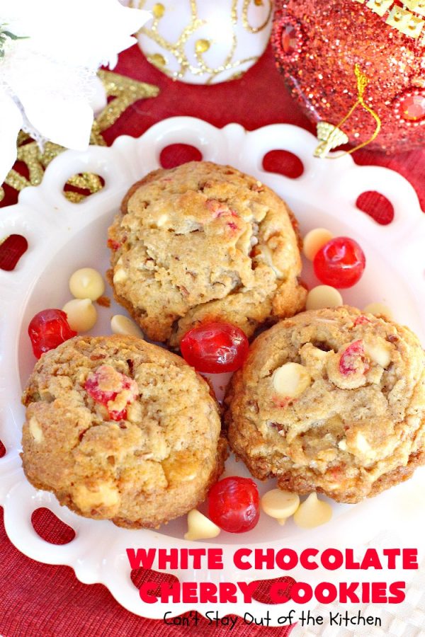 White Chocolate Cherry Cookies – Can't Stay Out of the Kitchen
