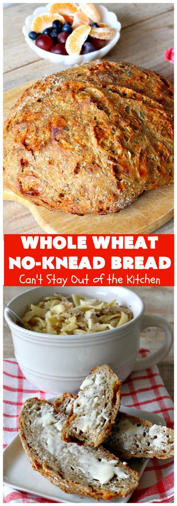 Whole Wheat No-Knead Bread – Can't Stay Out of the Kitchen