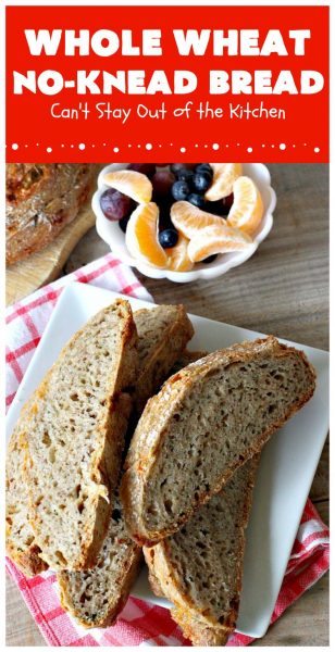 Whole Wheat No-Knead Bread – Can't Stay Out of the Kitchen