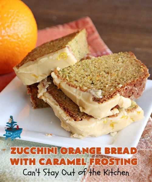 Zucchini Orange Bread with Caramel Frosting – Can't Stay Out of the Kitchen